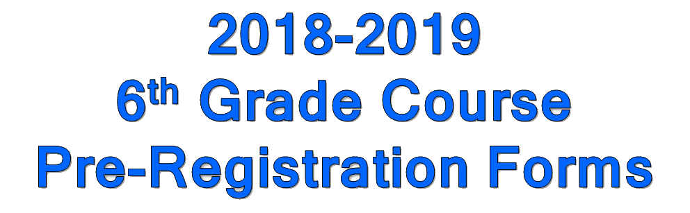 2018-19 6th Grade Pre-Registration Forms | Blackmon Road Middle School
